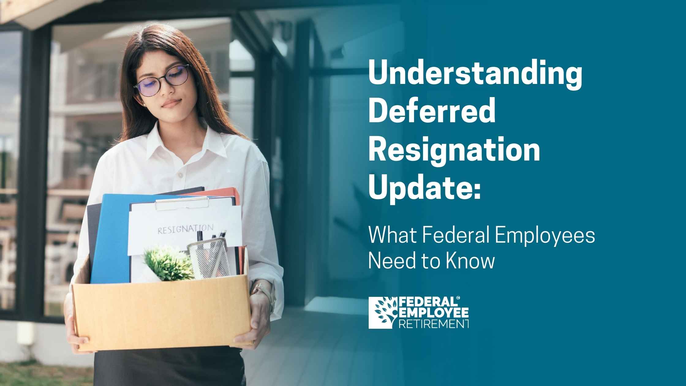 Deferred Resignation Update - What Federal Employees Need to Know?